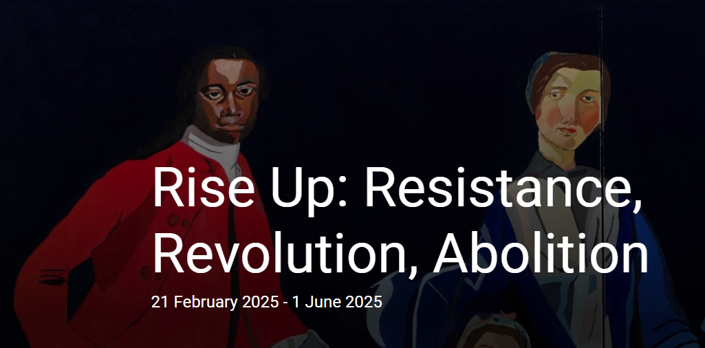 Rise Up: Resistance, Revolution, Abolition – Fitzwilliam Museum ...